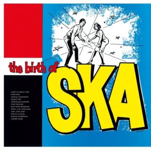 Birth of Ska: Limited to 750 Copies - The Audiophile Man