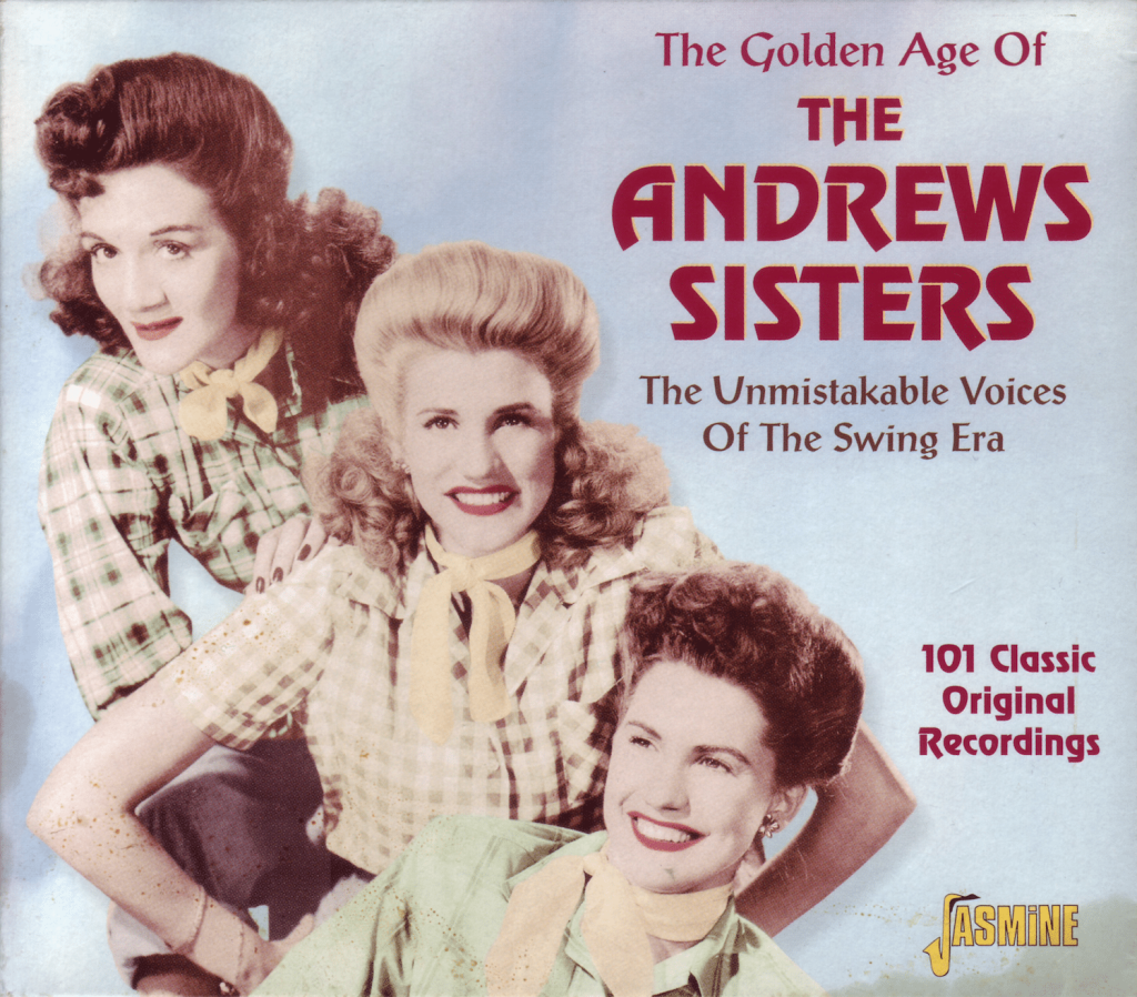 The Andrews Sisters: Cheery, Swinging, Harmony Girls for you and for me ...