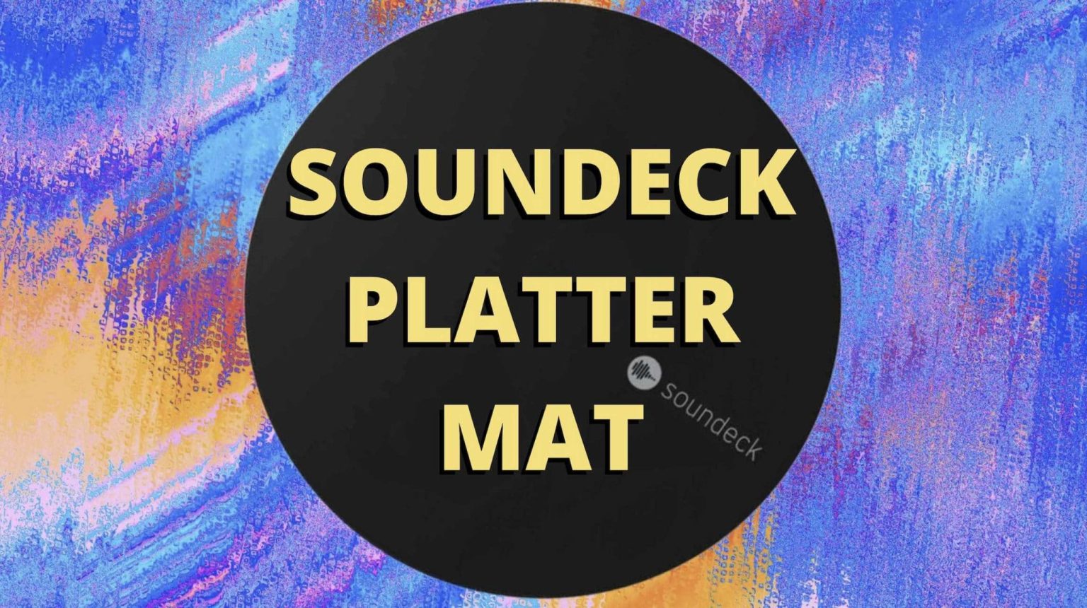 SOUNDECK PLATTER MAT ON YOUTUBE - The Audiophile Man
