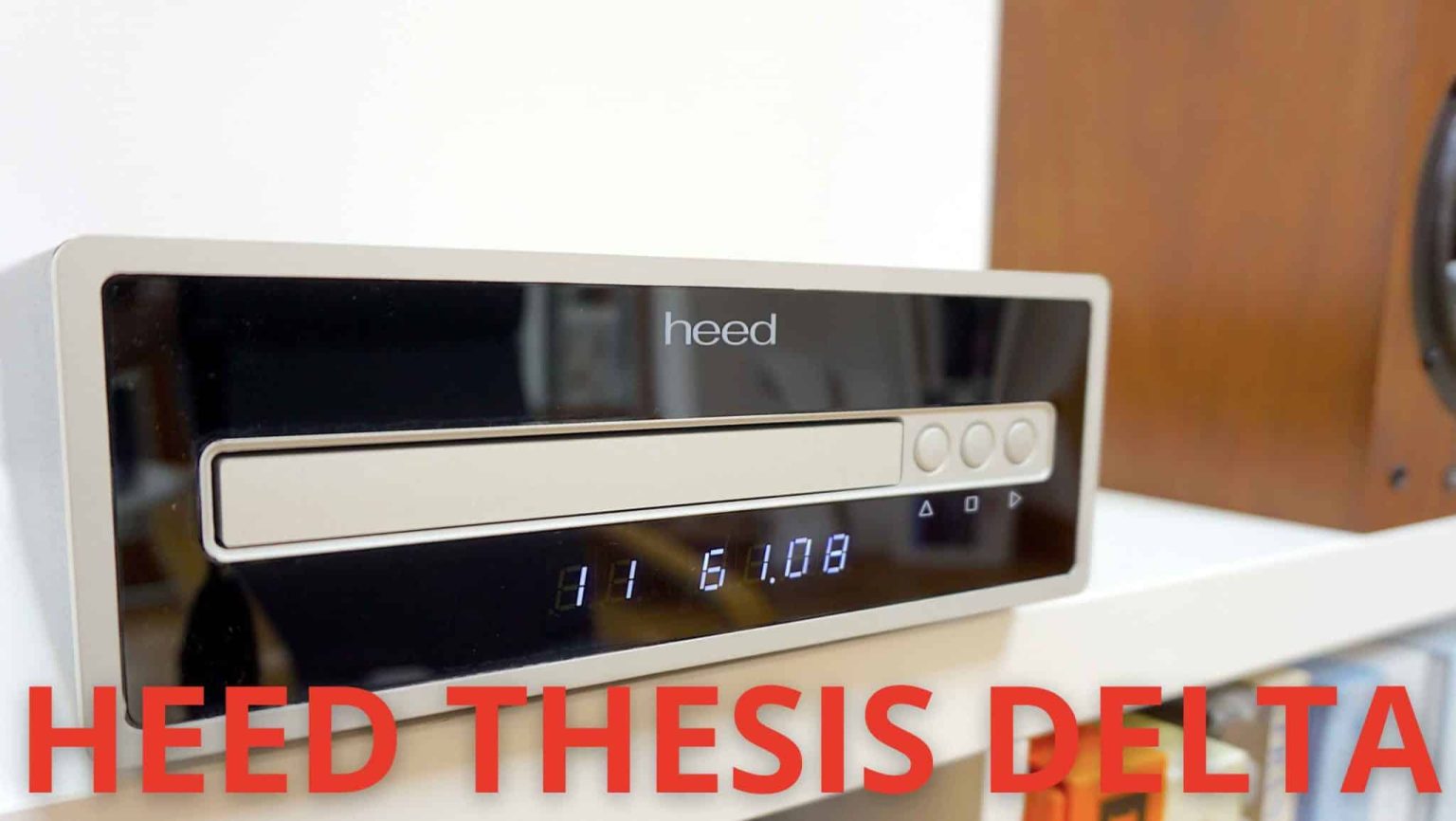 HEED THESIS DELTA ON YOUTUBE - The Audiophile Man