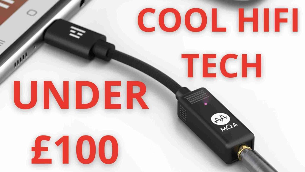 COOL HiFi TECH UNDER £100 (YOUTUBE) - The Audiophile Man